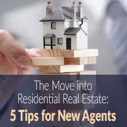 The Move into Residential Real Estate: 5 Tips for New Agents